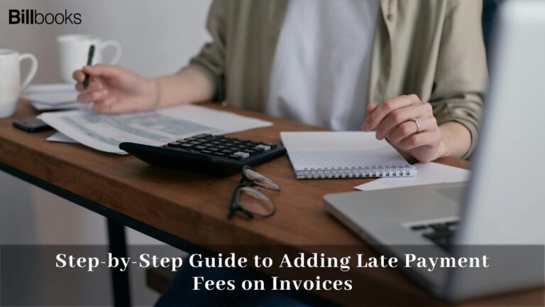 Step-by-Step Guide to Adding Late Payment Fees on Invoices